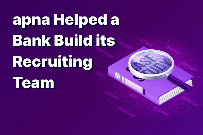Transforming Recruitment: apna.co's Swift Solution for an Emerging Bank